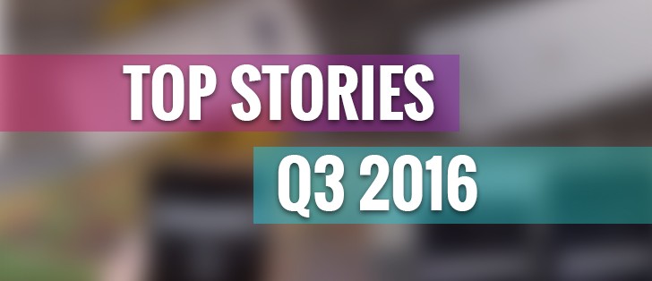 Most interesting news stories of 2016: Q3 - GSMArena.com news